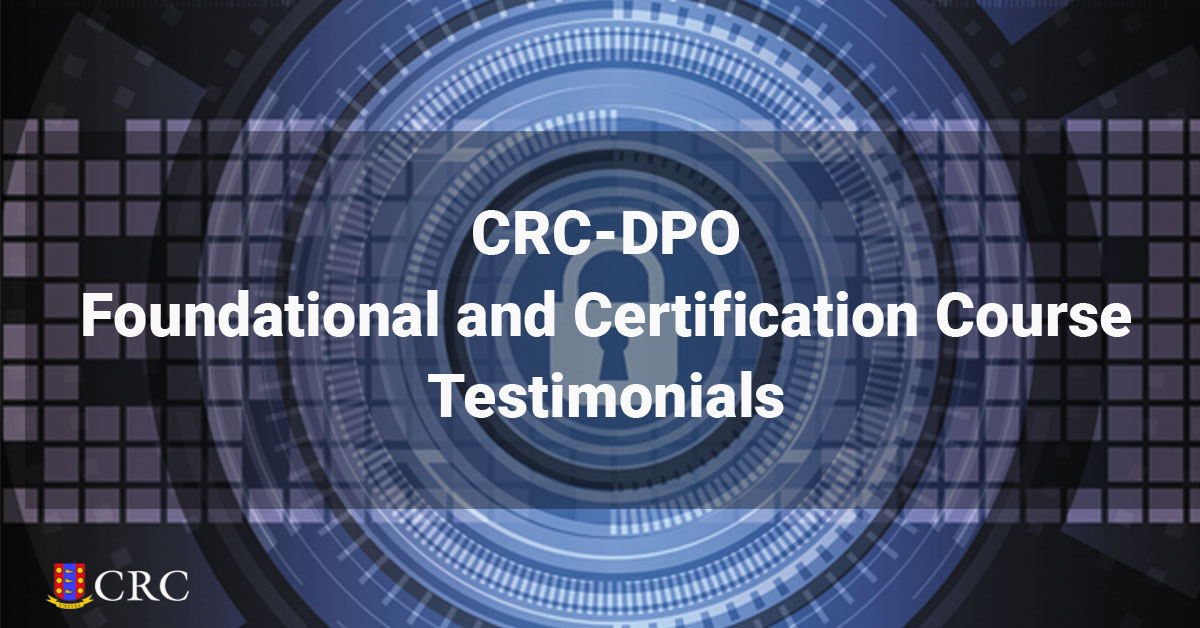What our CRC-DPO Foundational and Certification Course Graduates Say ...